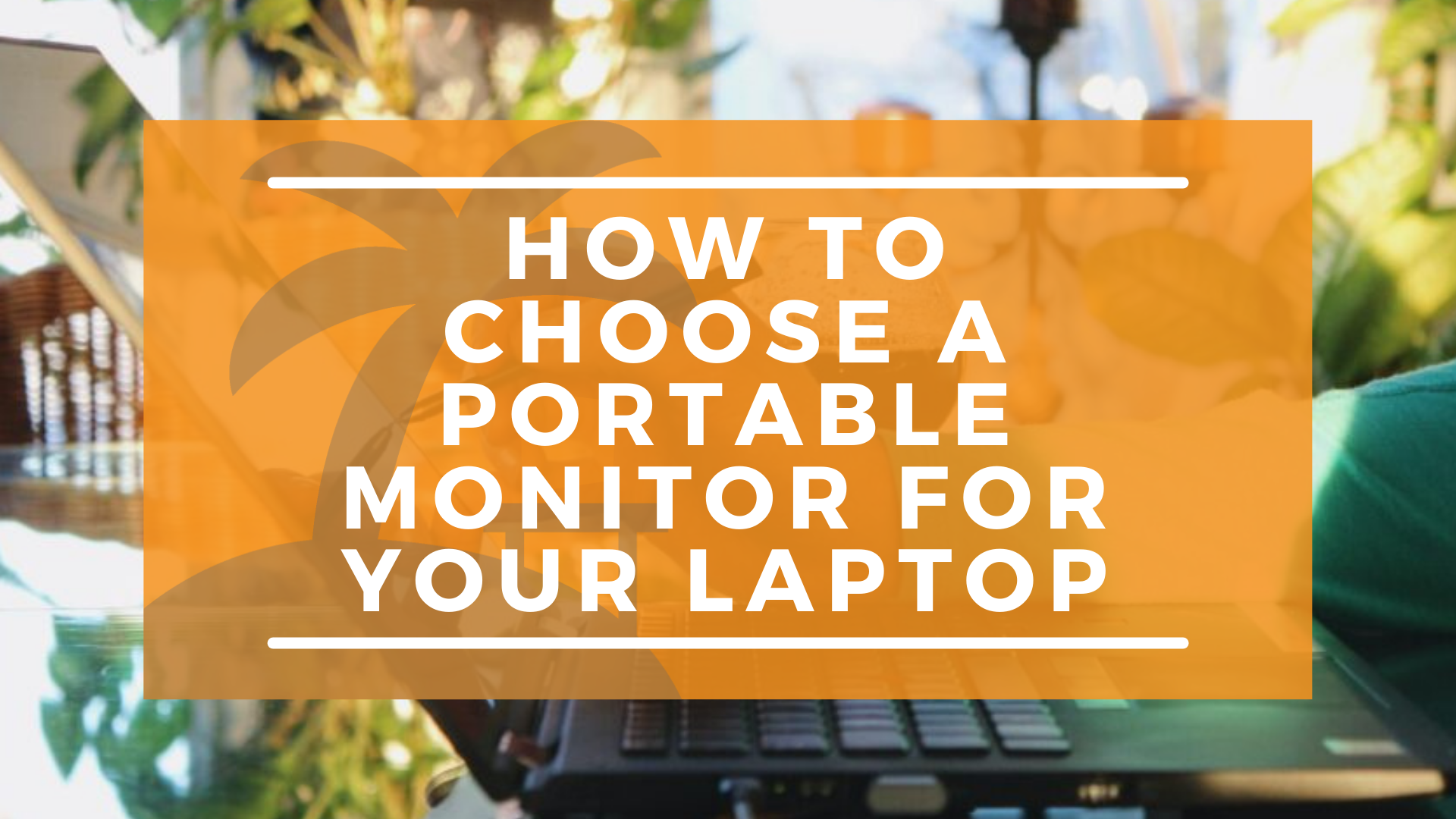 How to Choose the BEST Portable Monitor for Your Ideal Setup