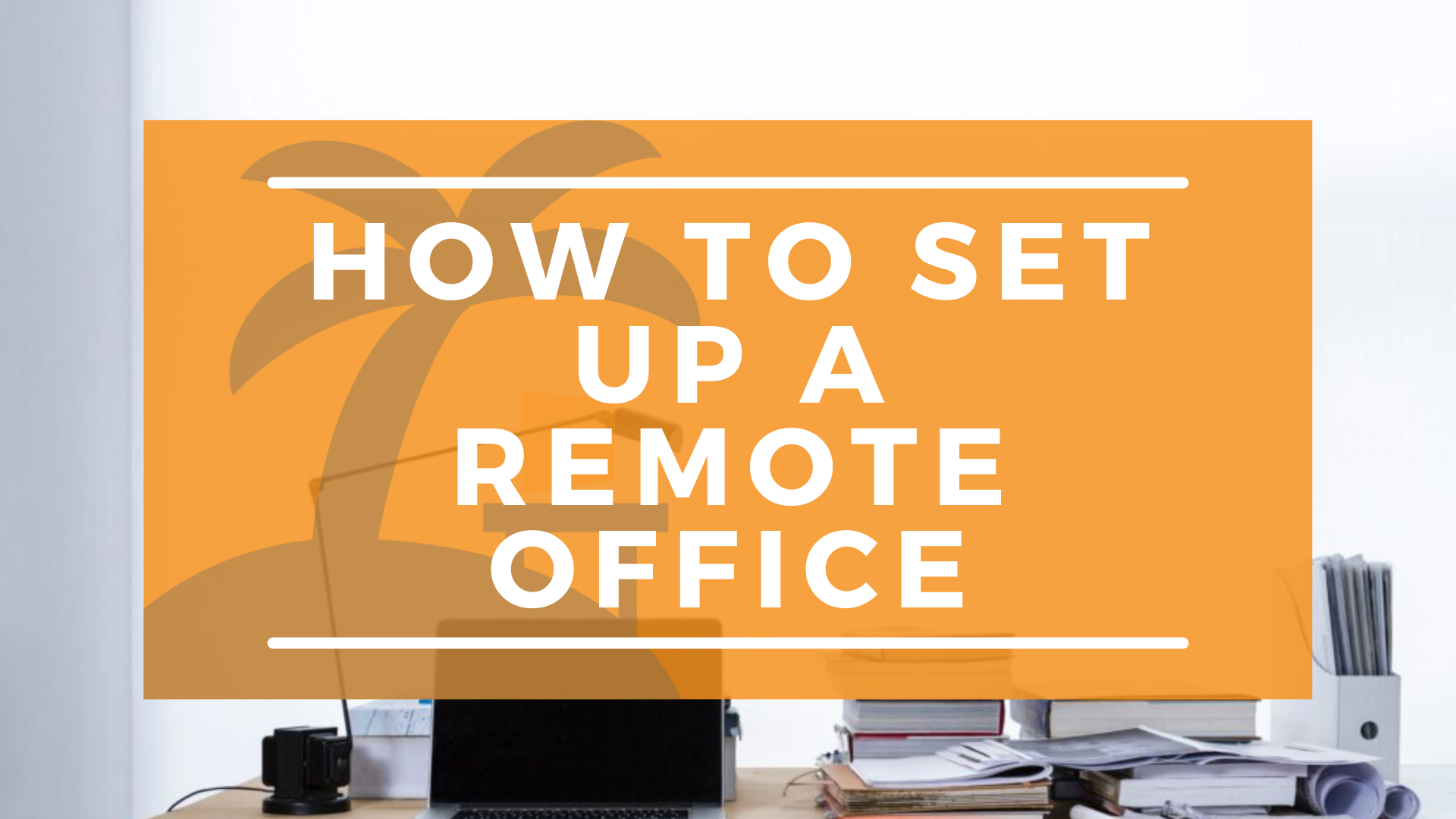 5 Essentials for Setting up Your Home Office
