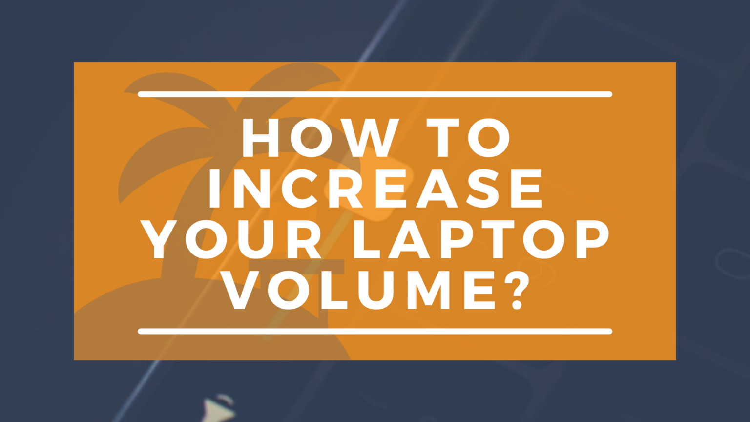 How to BOOST your Laptop's Audio Output to the Next Level