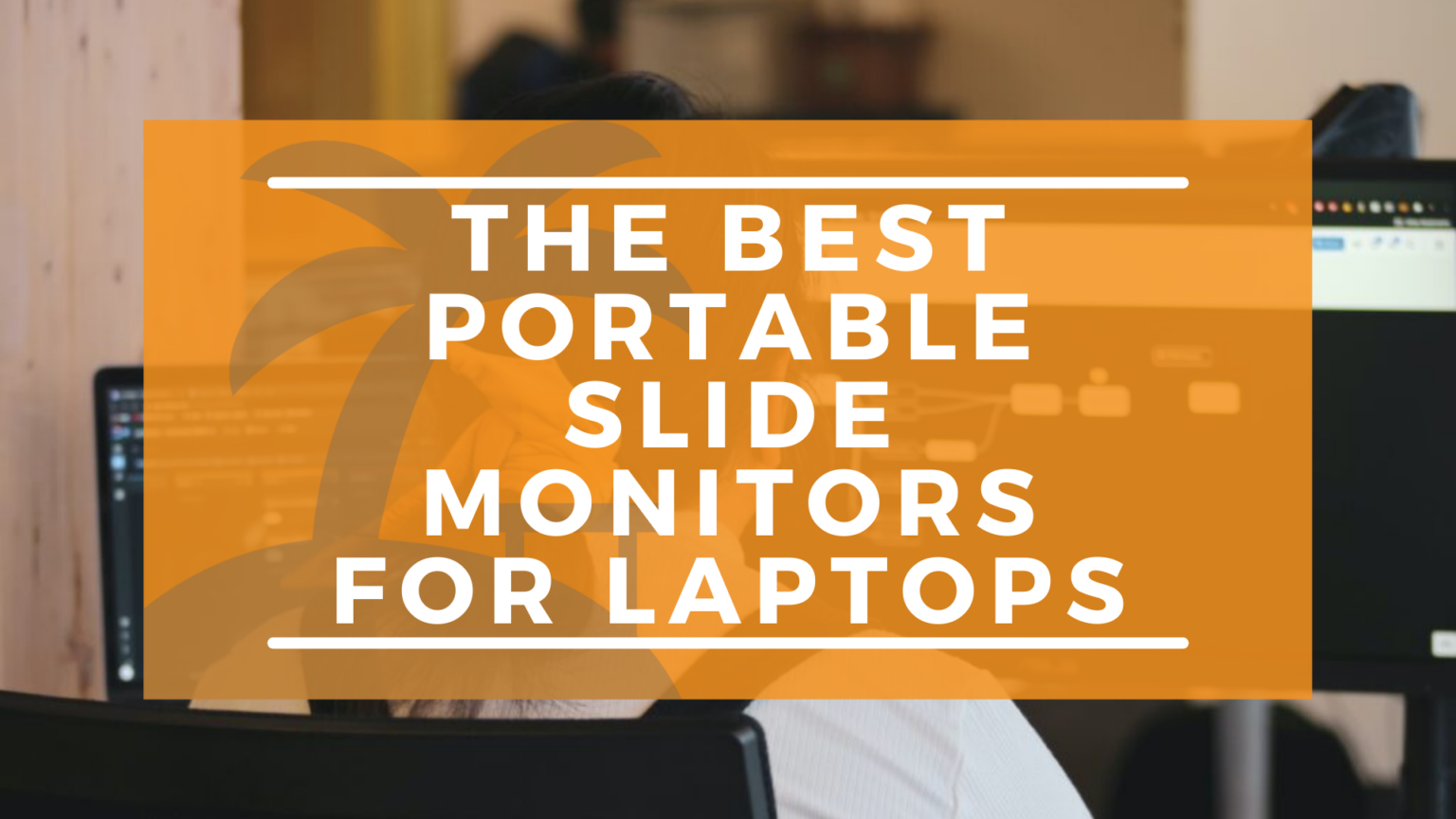 The TOP 5 Portable Slide Monitors for Your Laptop