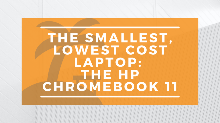 Efficient, Cheap, Small: The HP Chromebook 11